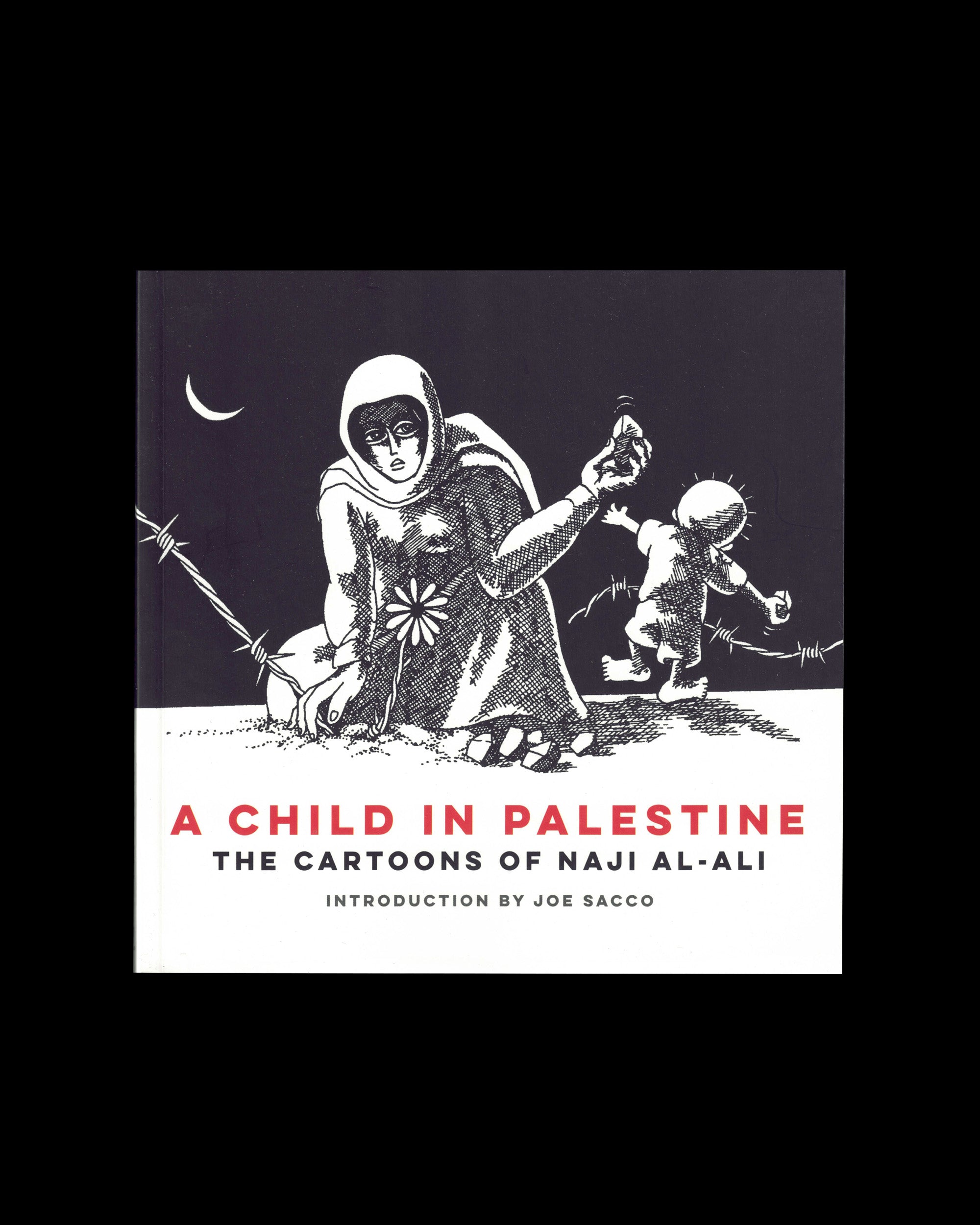 A Child in Palestine: The Cartoons of Naji al-Ali – Casa Riel
